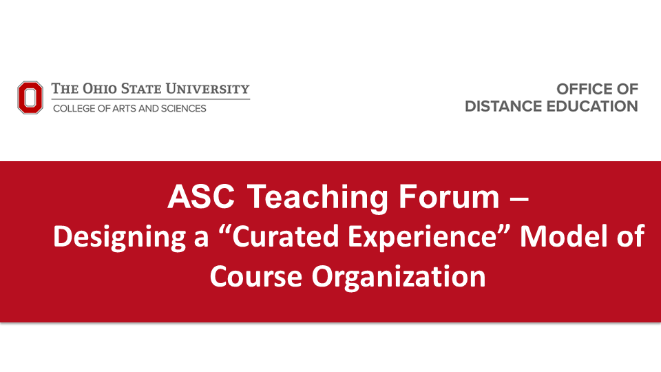 ASC Teaching Forum – Designing a “Curated Experience” Model of Course ...